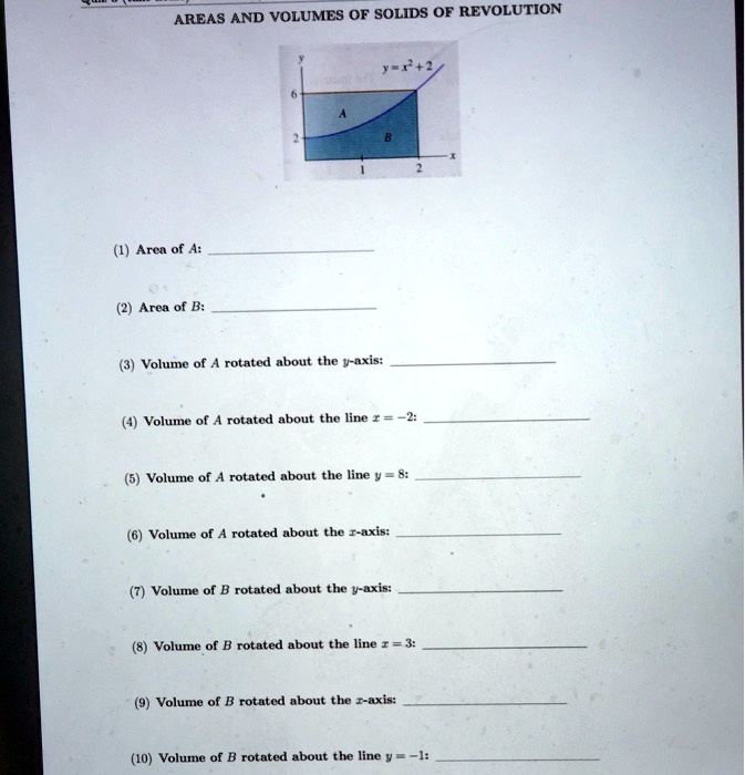 SOLVED: AREAS AND VOLUMES OF SOLIDS OF REVOLUTION Area of A: Area of B ...