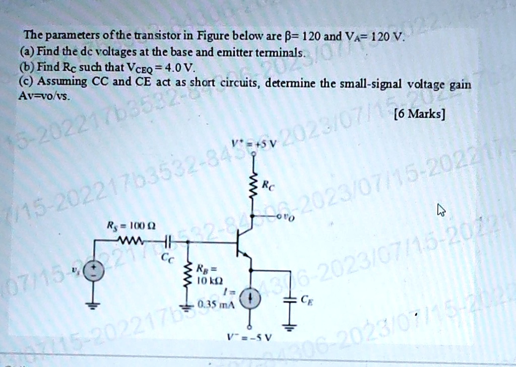SOLVED: Texts: The parameters of the transistor in Figure below are β=120 and VA=120 V. a) Find ...