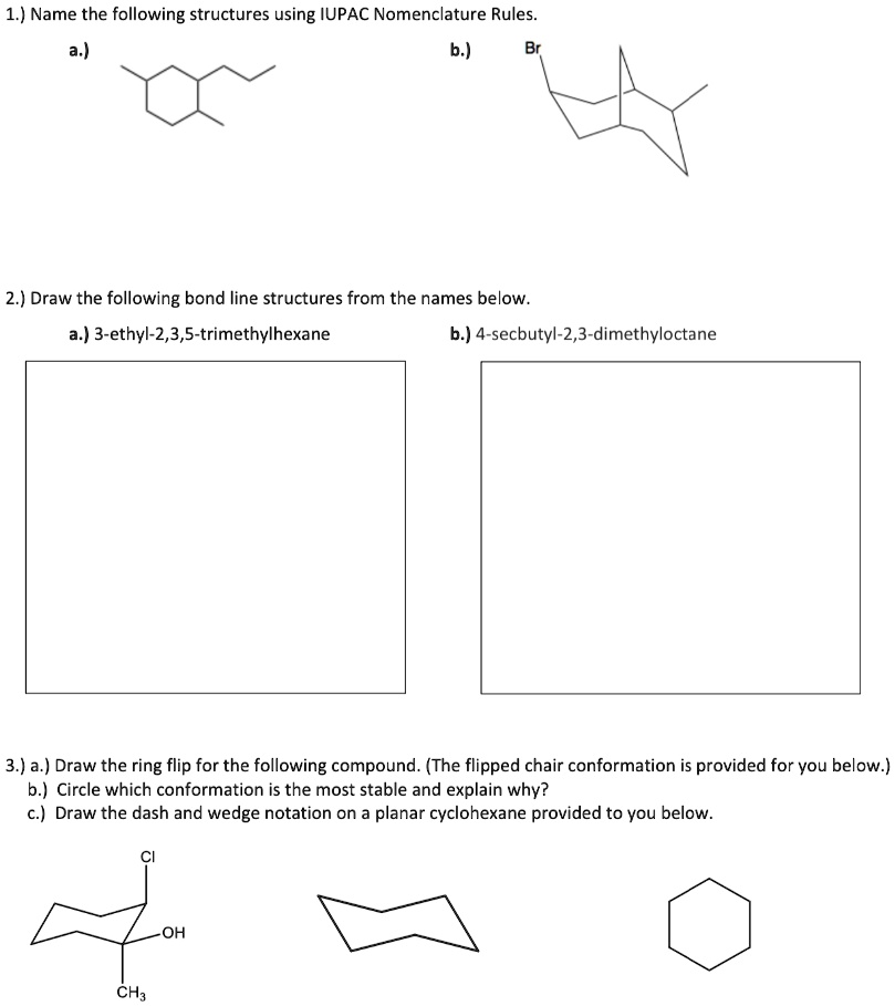 SOLVED:1.) Name the following structures using IUPAC Nomenclature Rules: a. 6.} 2.) Draw the ...