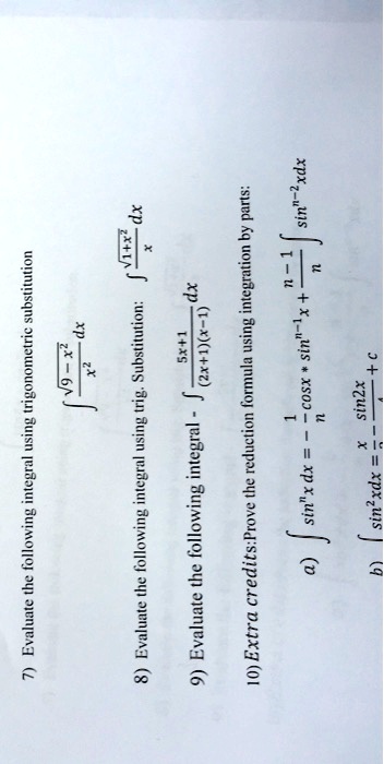 [GET ANSWER] 7) Evaluate the following integral using trigonometric substitution ∫(√(9-x^2))/(x ...