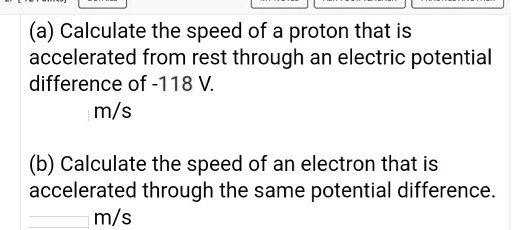 a calculate the speed of a proton that is accelerated from rest through an electric potential ...