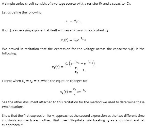 SOLVED: A simple series circuit consists of a voltage source vs(t),a resistor R and a capacitor ...