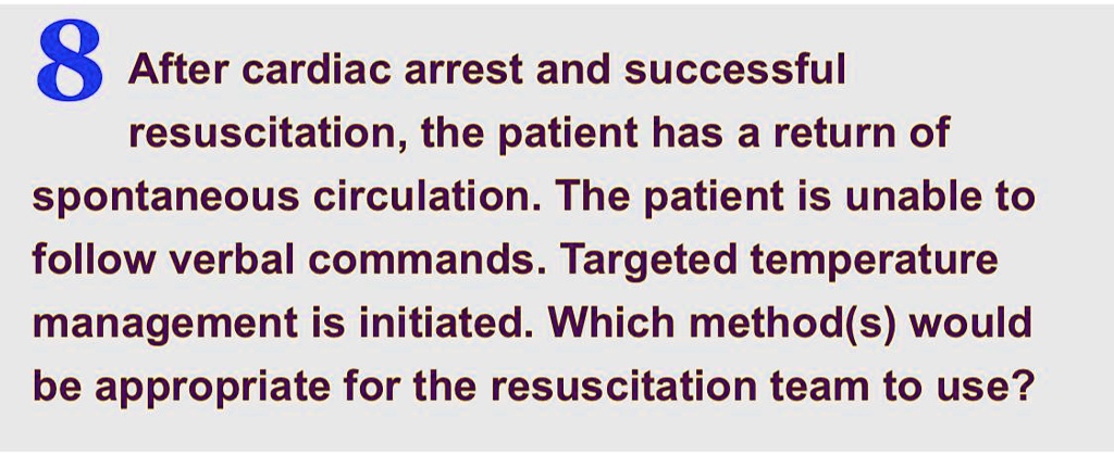 after cardiac arrest and successful resuscitation the patient has a ...