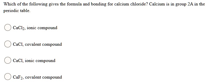 SOLVED: Which of the following gives the formula and bonding for ...