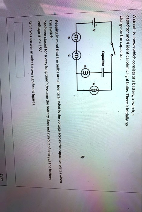 SOLVED: Voltage is V = 15V. The switch is closed for a very long time. A circuit is shown which ...