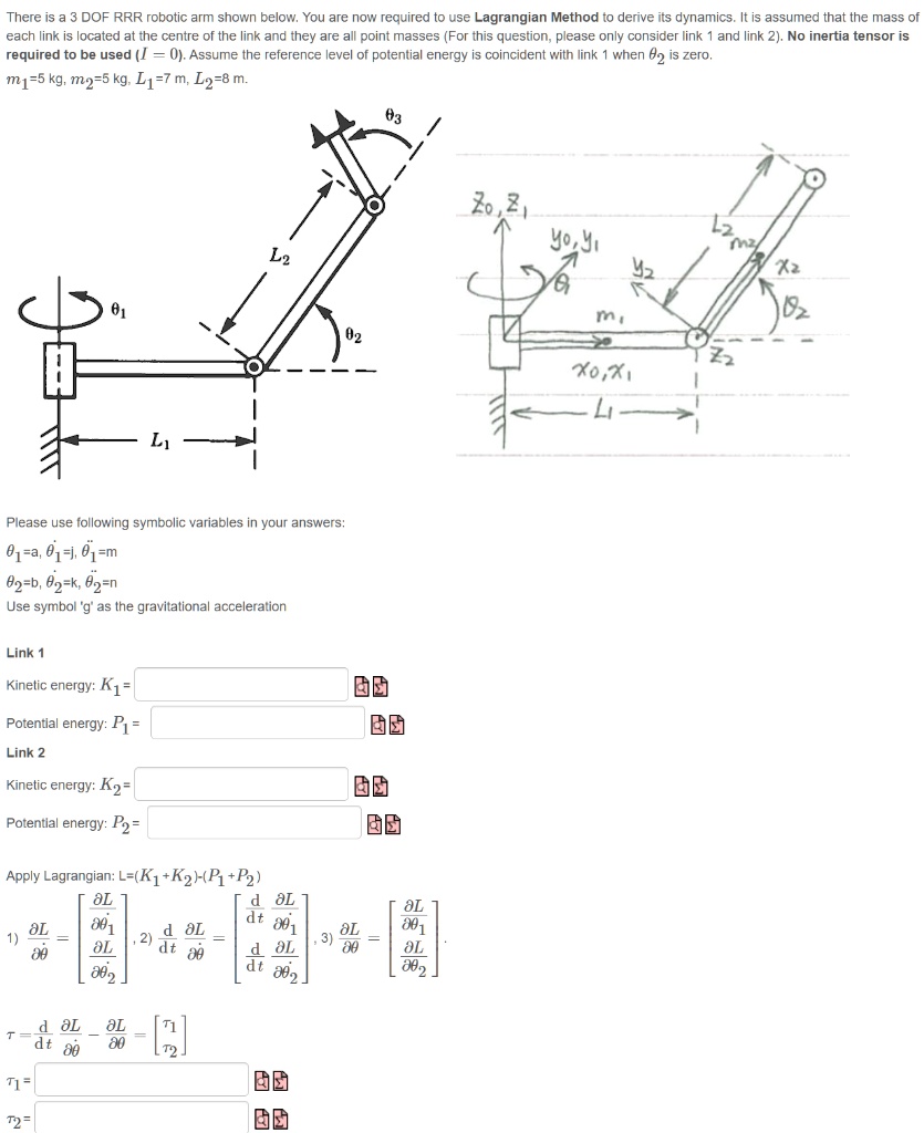 There is a 3 DOF RRR robotic arm shown below. You are now required to use the Lagrangian Method ...