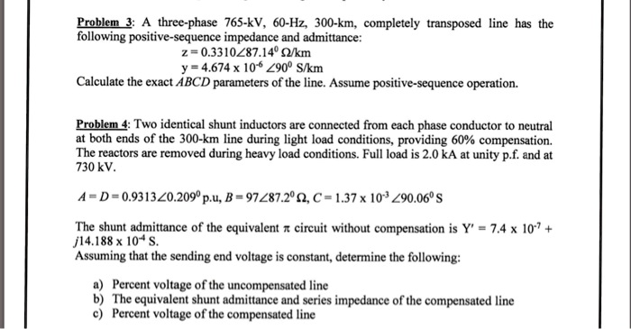 Problem 3: A three-phase 765-kV, 60-Hz, 300-km, completely transposed ...
