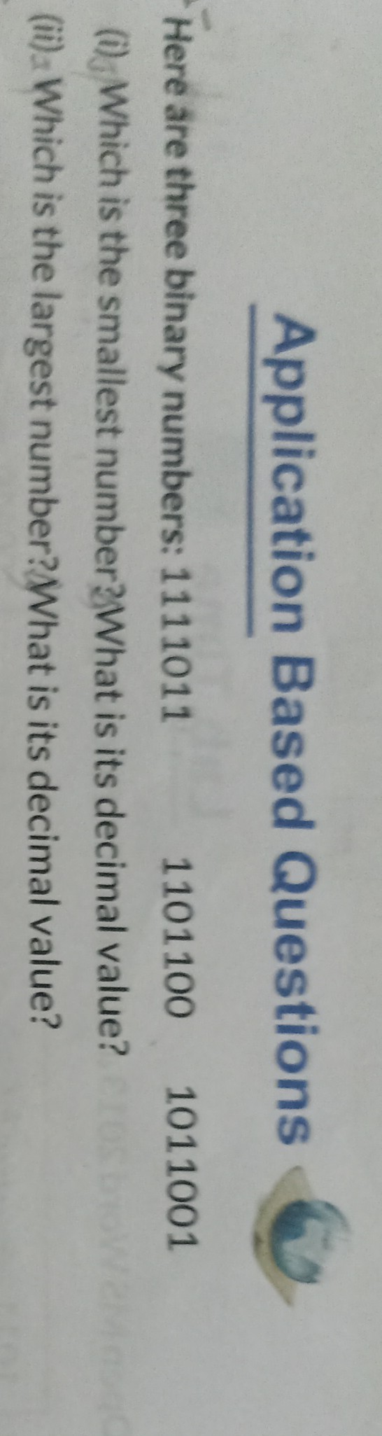 SOLVED: Application Based Questions Here are three binary numbers: 1111011 11011001011001 (i ...