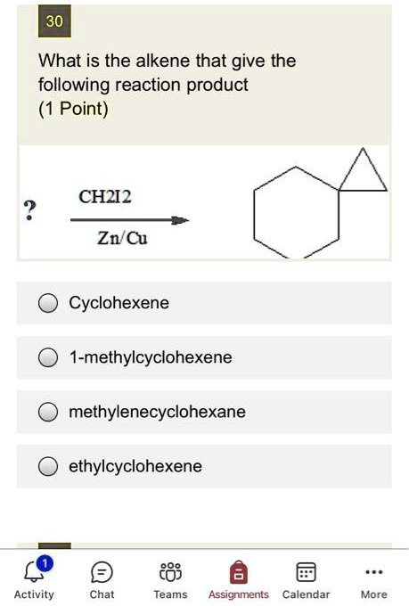 SOLVED: 30 What is the alkene that give the following reaction product (1 Point) CH2I2 ZnCu ...