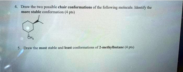 draw the two possible chair conformations of the following molecule identify the more stable ...