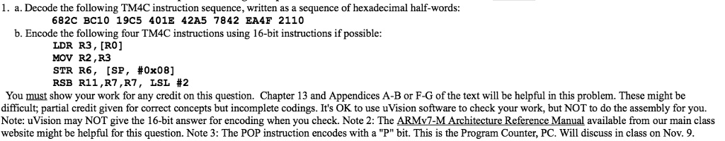 1. a. Decode the following TM4C instruction sequence, written as a sequence of hexadecimal half ...