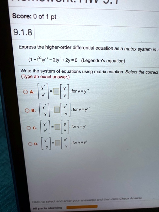 Score: 0 of 1 pt 9.1.8 Express the higher-order differential equation as a matrix system in (1 ...
