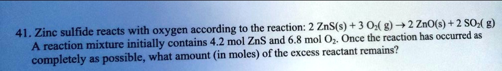 SOLVED:41. Zinc sulfide reacts with oxygen according to the reaction: 2 ...