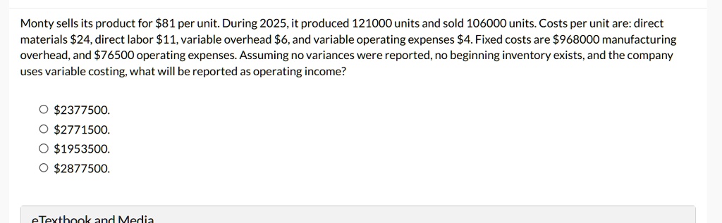 SOLVED: Monty sells its product for 81 per unit. During 2025, it ...