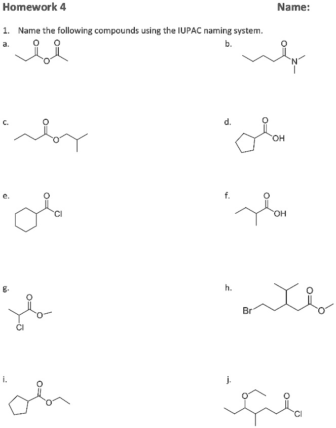 SOLVED: Homework 4 Name: Name the following compounds using the IUPAC naming system: