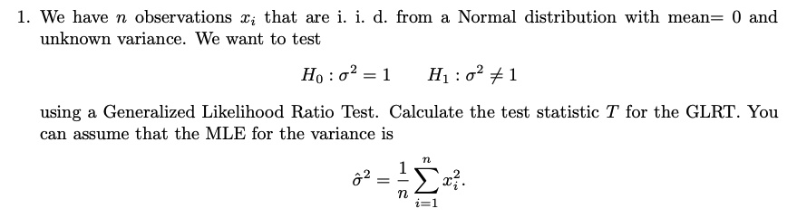 SOLVED: We have observations Ti that arc i i. d. from Normal ...