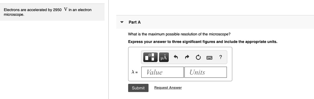 electrons are accelerated by 2950 v in an electron microscope part a what the maximum possible ...