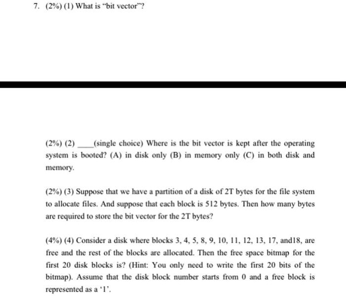 SOLVED: 7.2%1 What is a bit vector? (2%) (2) Single choice: Where is the bit vector kept after ...