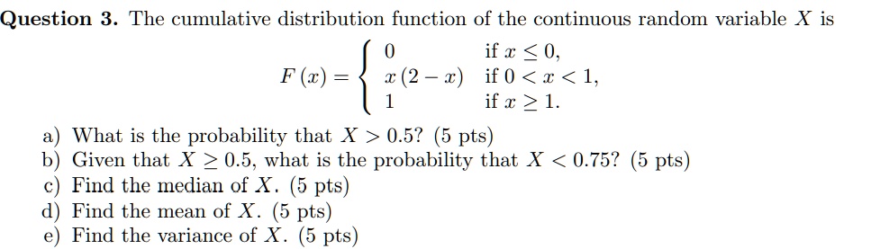SOLVED: Question 3 The cumulative distribution function of the continuous random variable X is if x