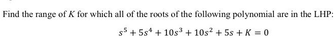 Find the range of K for which all of the roots of the following ...