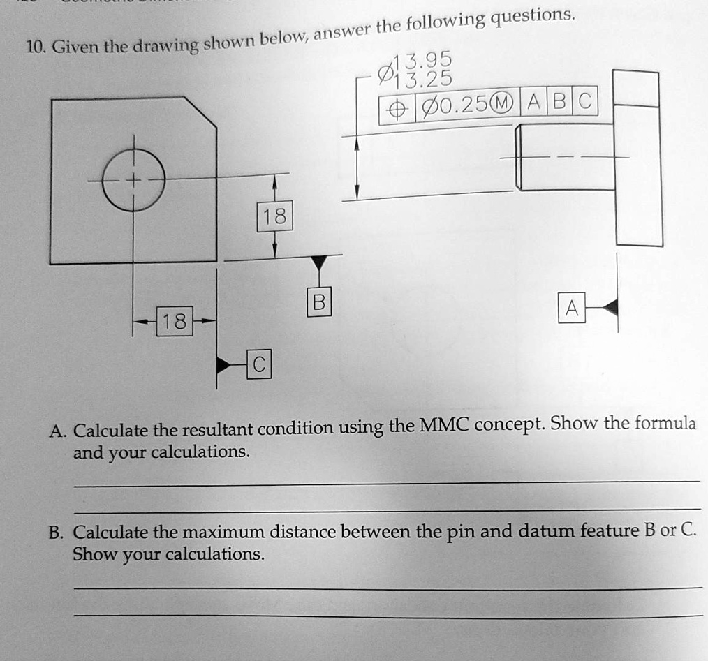 10. Given the drawing shown below, answer the following questions. ø13.95 ø13.25 ø0.25M ABC 18 ...