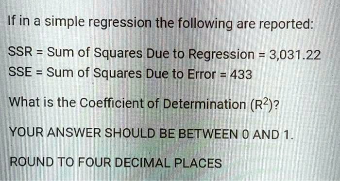 if in a simple regression the following are reported ssr sum of squares due to regression 303122 ...