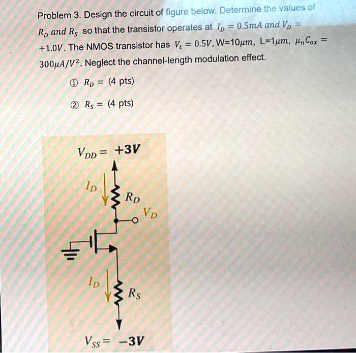 SOLVED: Kindly solve problem Problem 3. Design the circuit of figure ...