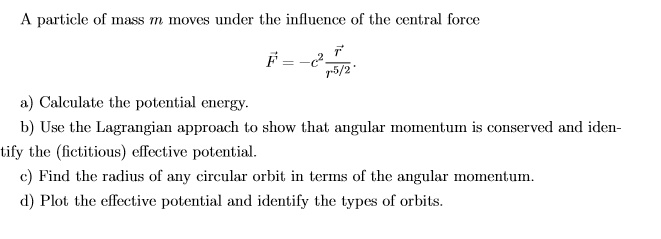 Solved A Particle Of Mass M Moves Under The Influence Of The Central