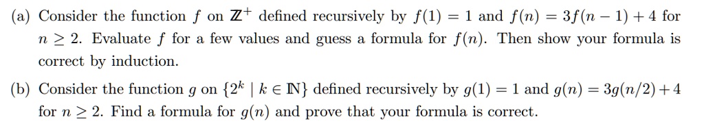 SOLVED: Consider the function f on Z+ defined recursively by f(1) = 1 ...