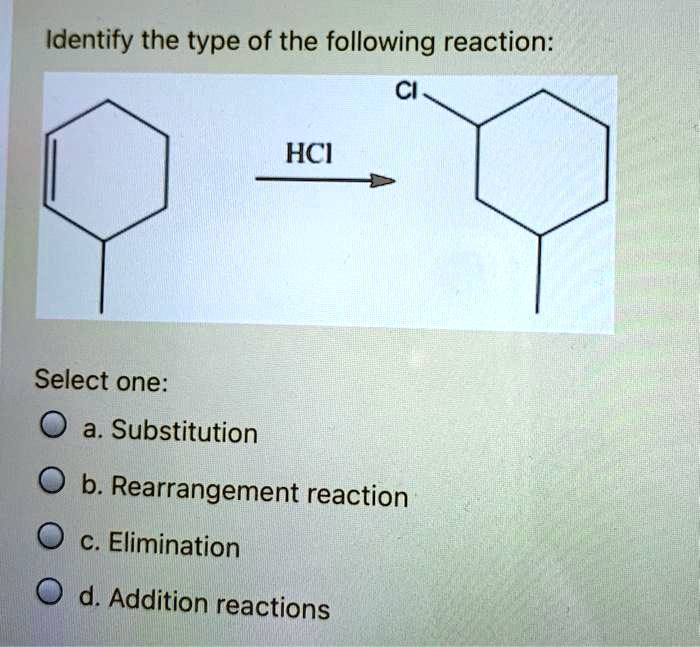 Solved Identify The Type Of The Following Reaction Hci Select One A