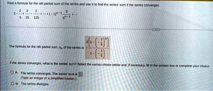 SOLVED: Find a formula for the nth partial sum of the series and use it to find the series' sum ...