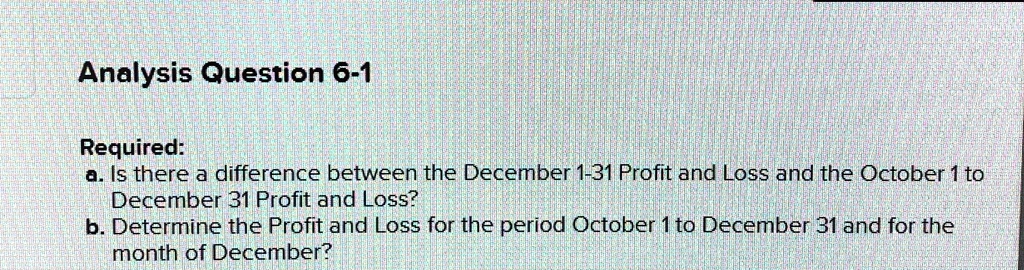 Analysis Question 6-1 Required: a. Is there a difference between the ...