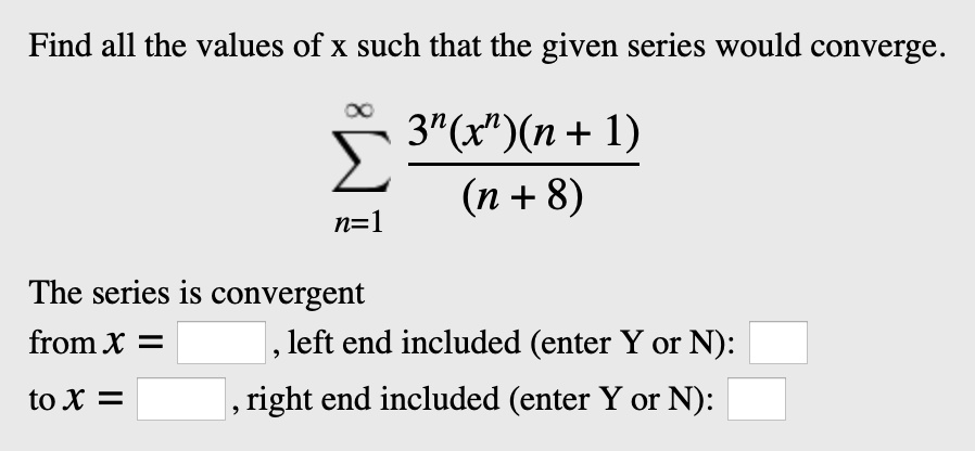 SOLVED: Find all the values of x such that the given series would ...