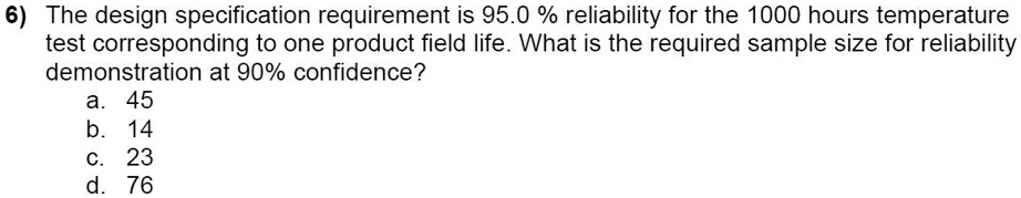 6) The design specification requirement is 95.0% reliability for the ...