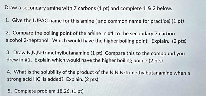 texts draw a secondary amine with 7 carbons 1 pt and complete 1 2 below ...