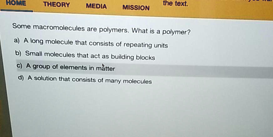 home theory media mission the text some macromolecules are polymers ...