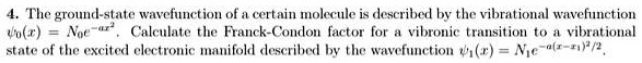 Solved 4 The Ground State Wavefunction Of A Certain Molecule Is