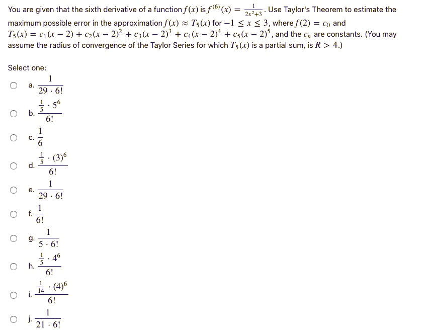 SOLVED: You are given that the sixth derivative of a function f(x) is 3 ...
