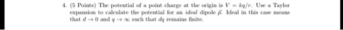 SOLVED: 4.(5 Points The potential of a point charge at the origin is V ...