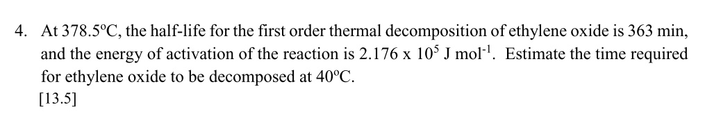 SOLVED: At 378.58C,the half-life for the first order thermal ...