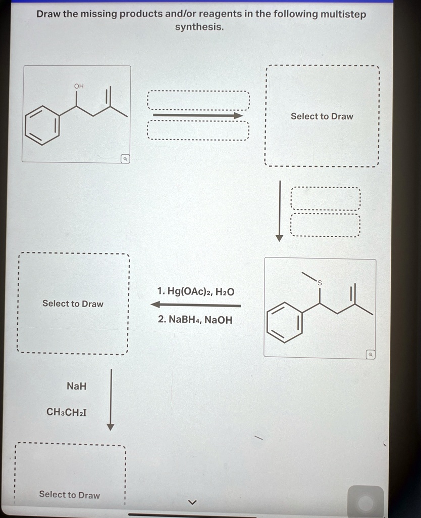 draw the missing products andor reagents in the following multistep synthesis oh 1 hgoac2 h2o ...