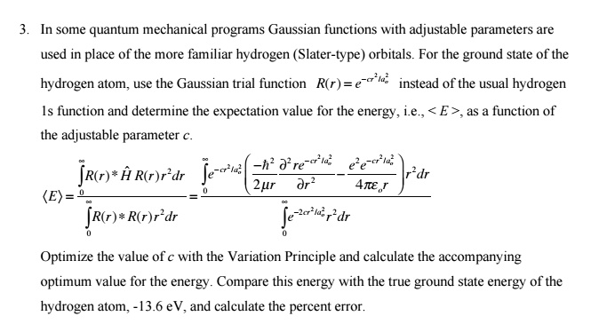 3. In some quantum mechanical programs Gaussian functions with ...