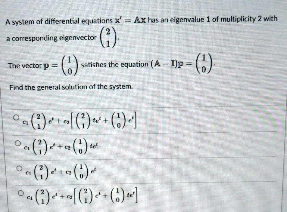 SOLVED:A system of differential equations x' = Ax has an eigenvalue 1 ...
