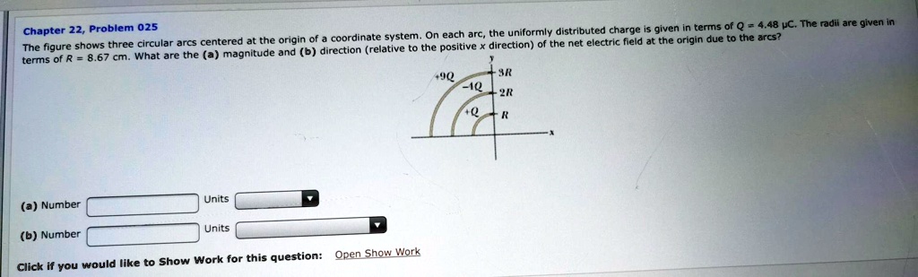 SOLVED:Problem 025 given terms of Q = 4.48 pC. The radii are given in Chapter 22, coordinate ...