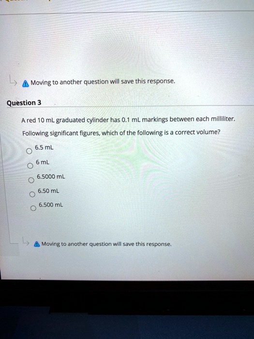 SOLVED: Moving to another question will save this response Question 3 A red 10 mL graduated ...