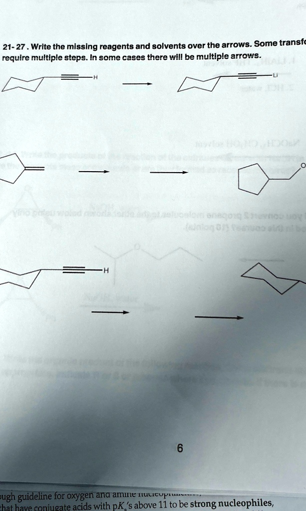 SOLVED: 21-27. Write the missing reagents and solvents over the arrows. Some transformations ...