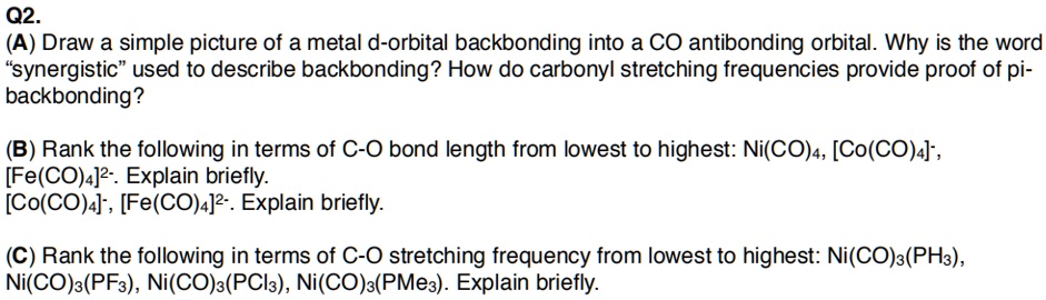 SOLVED: 02 (A) Draw a simple picture of a metal d-orbital backbonding ...