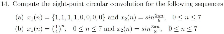 14. Compute the eight-point circular convolution for the following ...