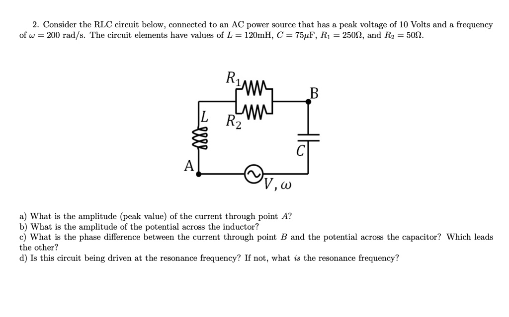 SOLVED: Consider the RLC circuit below, connected to an AC power source that has a peak voltage ...