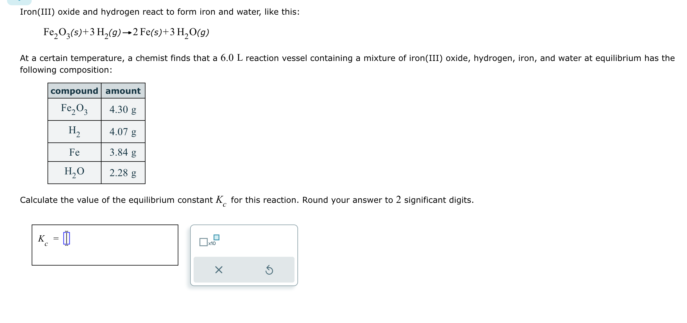 SOLVED: Iron(III) oxide and hydrogen react to form iron and water, like ...
